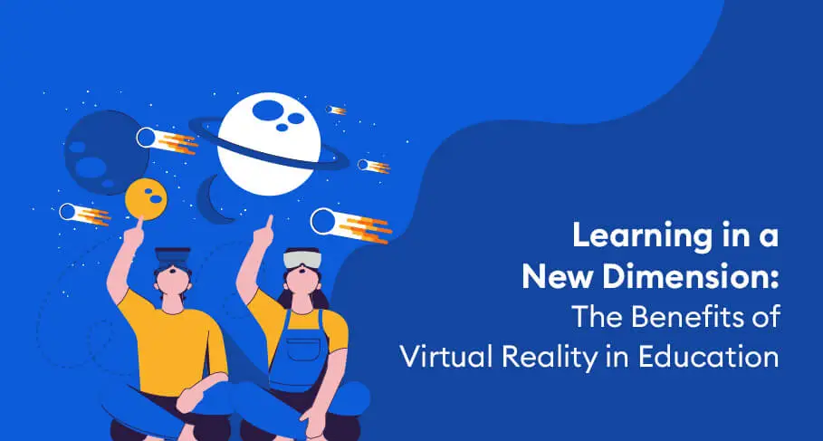 Learning in a New Dimension: The Benefits of Virtual Reality in ...