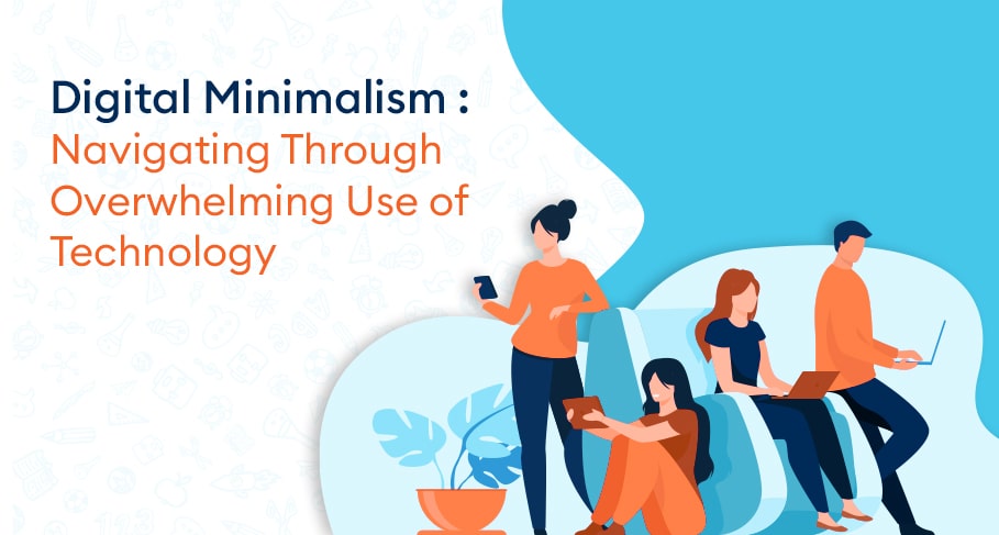 Digital Minimalism: Navigating Through Overwhelming Use of Technology ...
