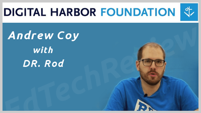 Digital Harbor Foundation’s Andrew Coy – EdTechReview