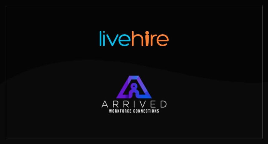Melbourne-Based LiveHire Acquires Arrived Workforce Connections Inc ...