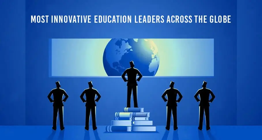 Most Innovative Education Leaders Across the Globe – EdTechReview