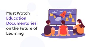 Must Watch Education Documentaries On The Future Of Learning – EdTechReview