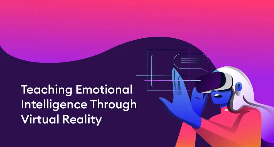 Teaching Emotional Intelligence Through Virtual Reality – EdTechReview