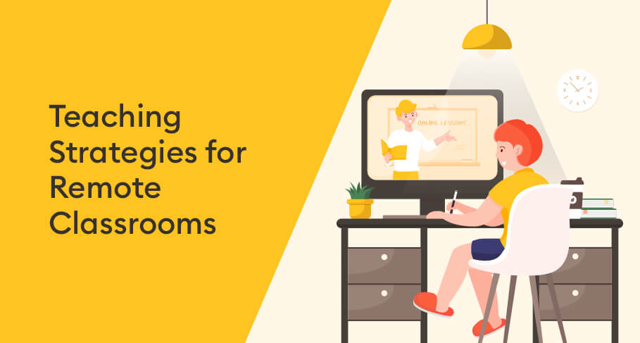 Teaching Strategies for Remote Classrooms – EdTechReview
