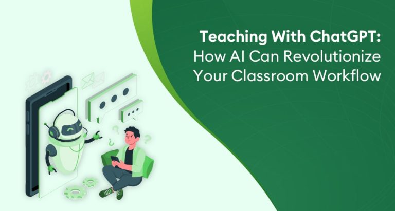 Teaching With ChatGPT: How AI Can Revolutionize Your Classroom Workflow – EdTechReview