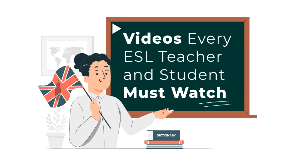 Videos Every ESL Teacher And Student Must Watch – EdTechReview